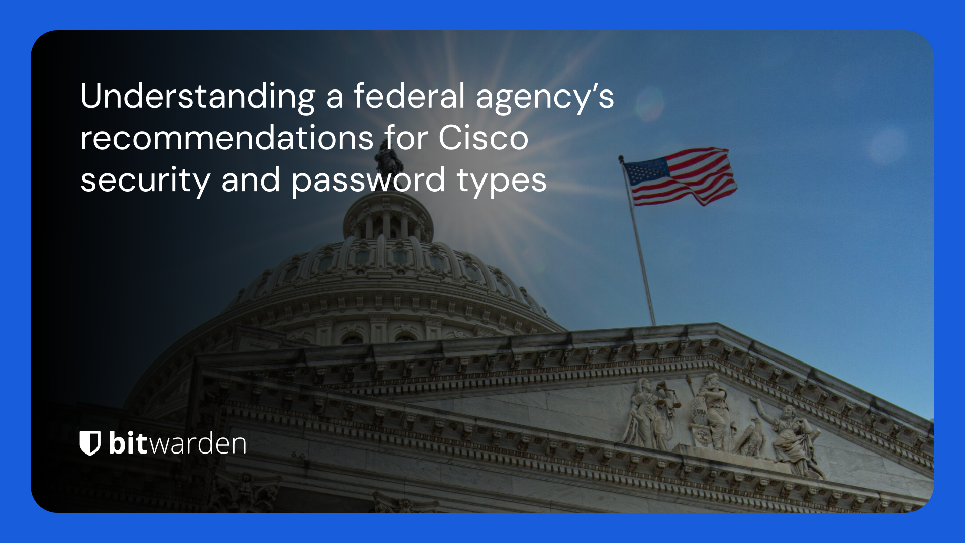 Understanding federal recommendations for Cisco security and password ...