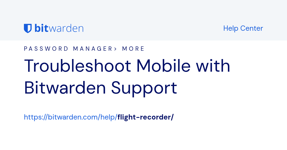 Troubleshoot Mobile with Bitwarden Support | Bitwarden