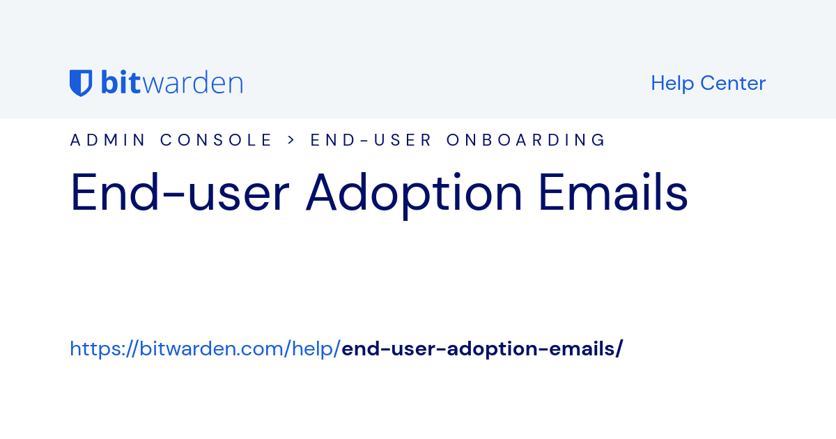 End-user Adoption Emails | Bitwarden
