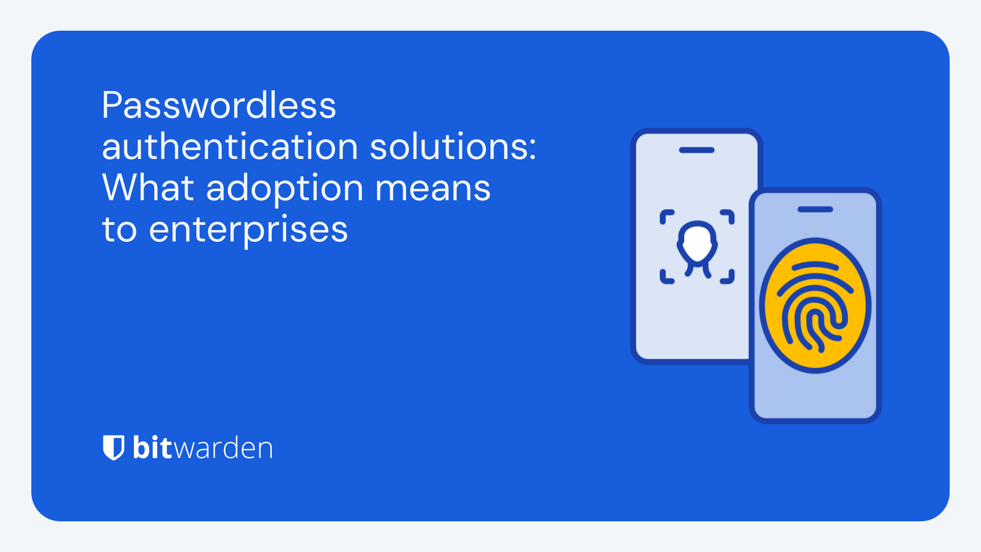 Passwordless authentication solutions: What adoption means to ...
