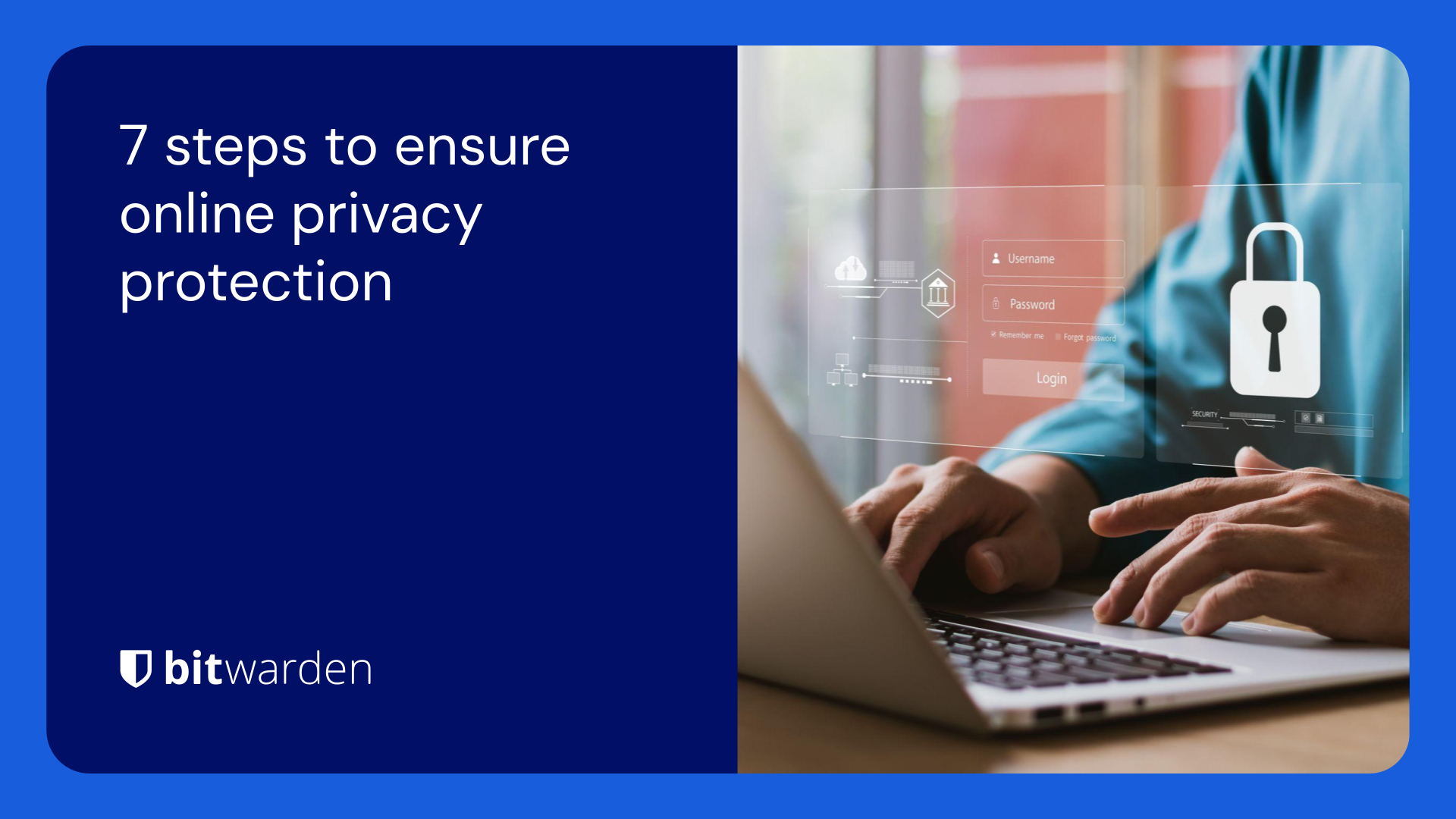 7 steps to ensure online privacy protection | Bitwarden