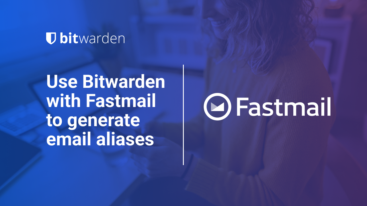 Use Bitwarden to Generate Email Aliases with Fastmail | Bitwarden