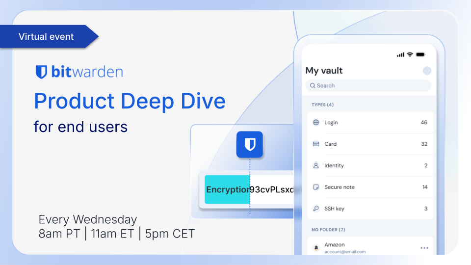 Bitwarden Product Deep Dive for End Users | May 20 | Bitwarden