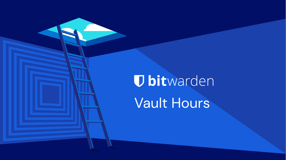 Vault Hours 43 | August 30 | Bitwarden