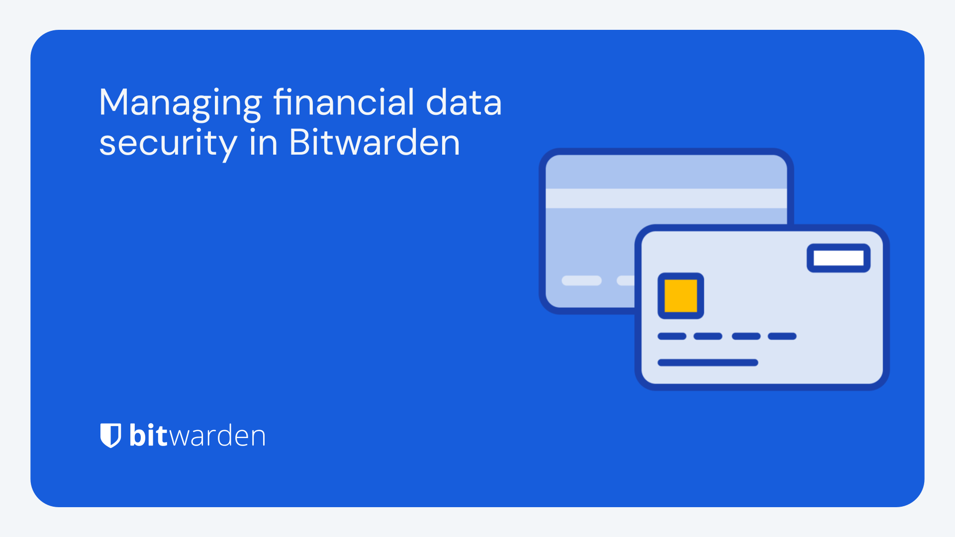 Managing financial data security in Bitwarden | Bitwarden