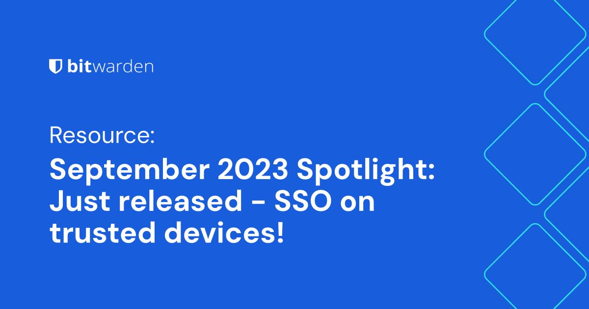 SSO with trusted devices for ease, speed, and scale | Bitwarden