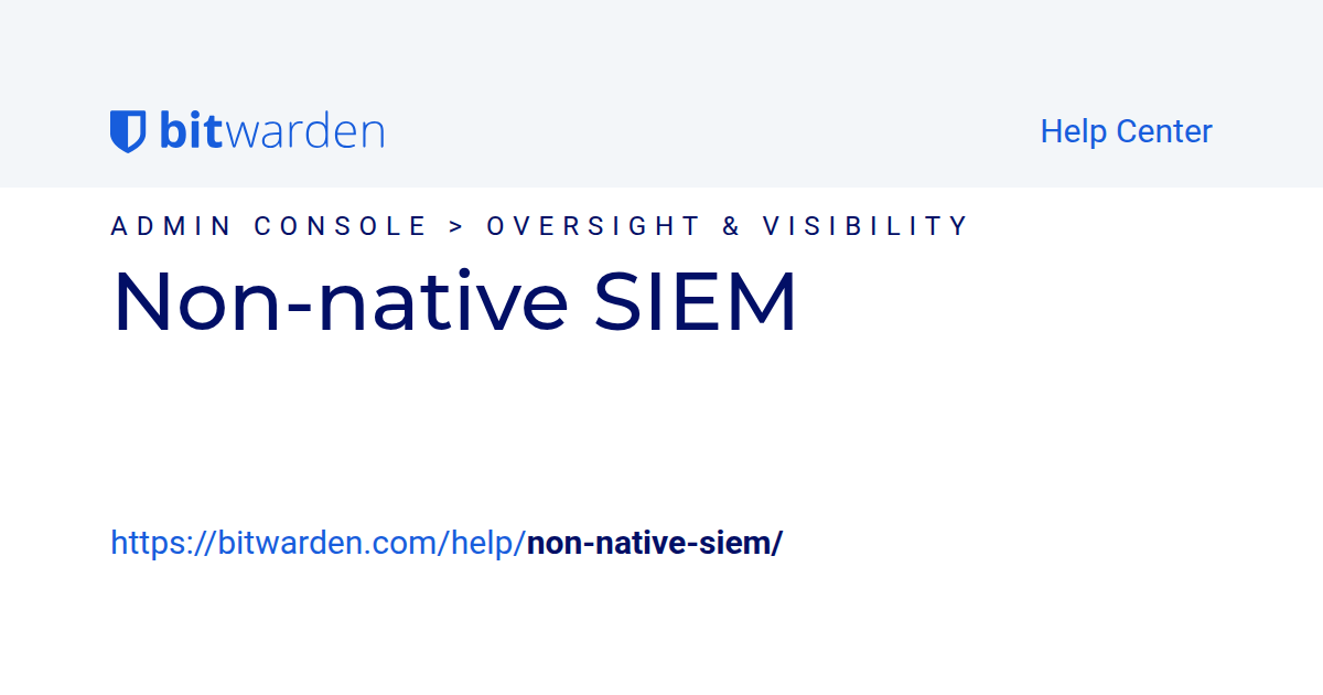 Non-native SIEM | Bitwarden