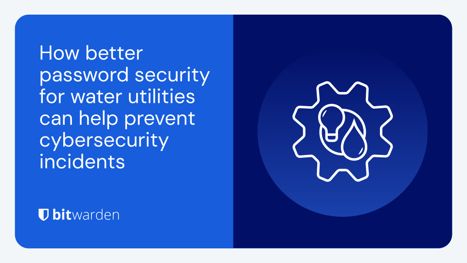How Better Password Security for Water Utilities Can Help Prevent ...