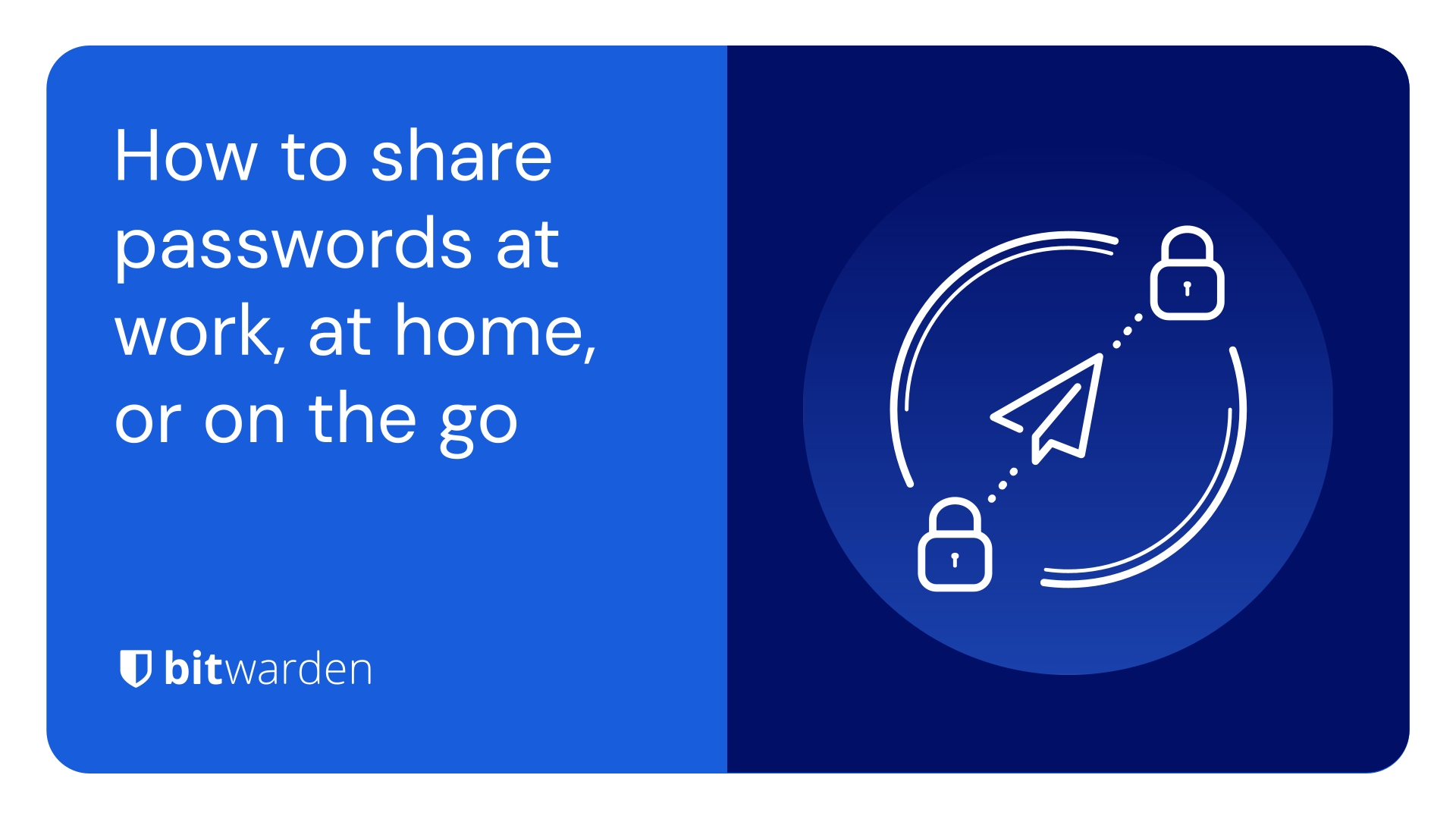 How to share passwords at work, at home, or on the go | Bitwarden
