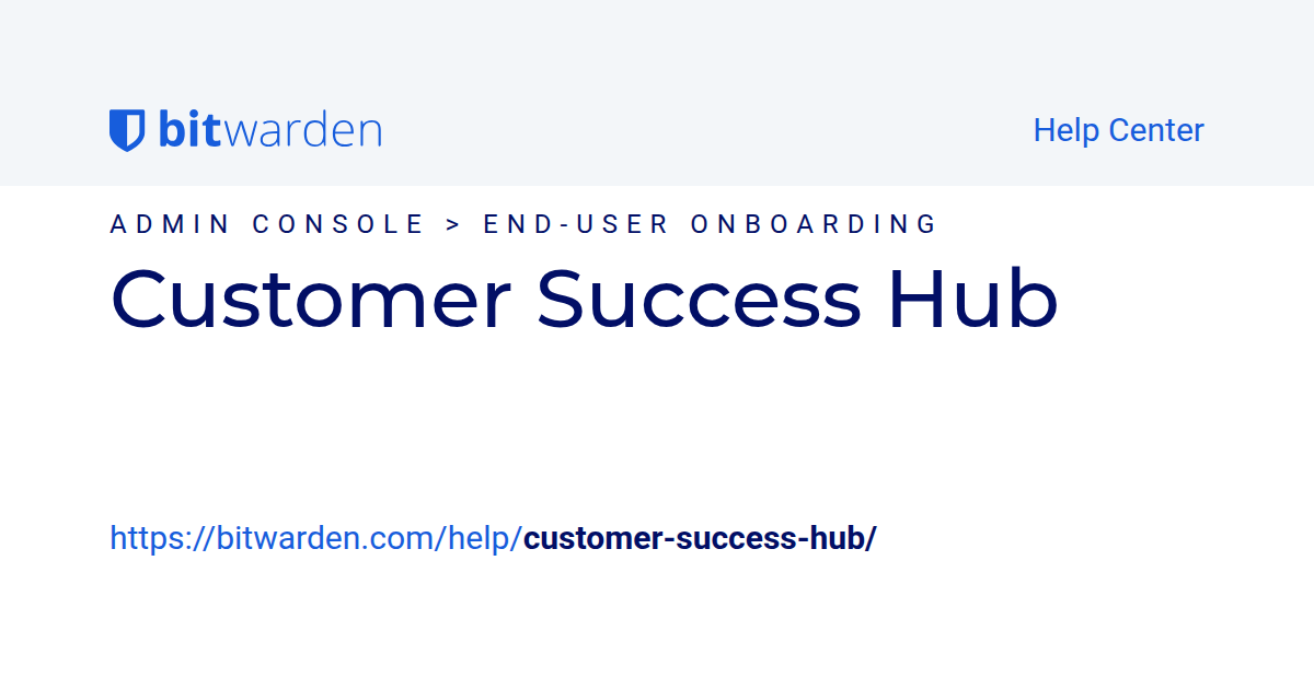 Customer Success Hub | Bitwarden