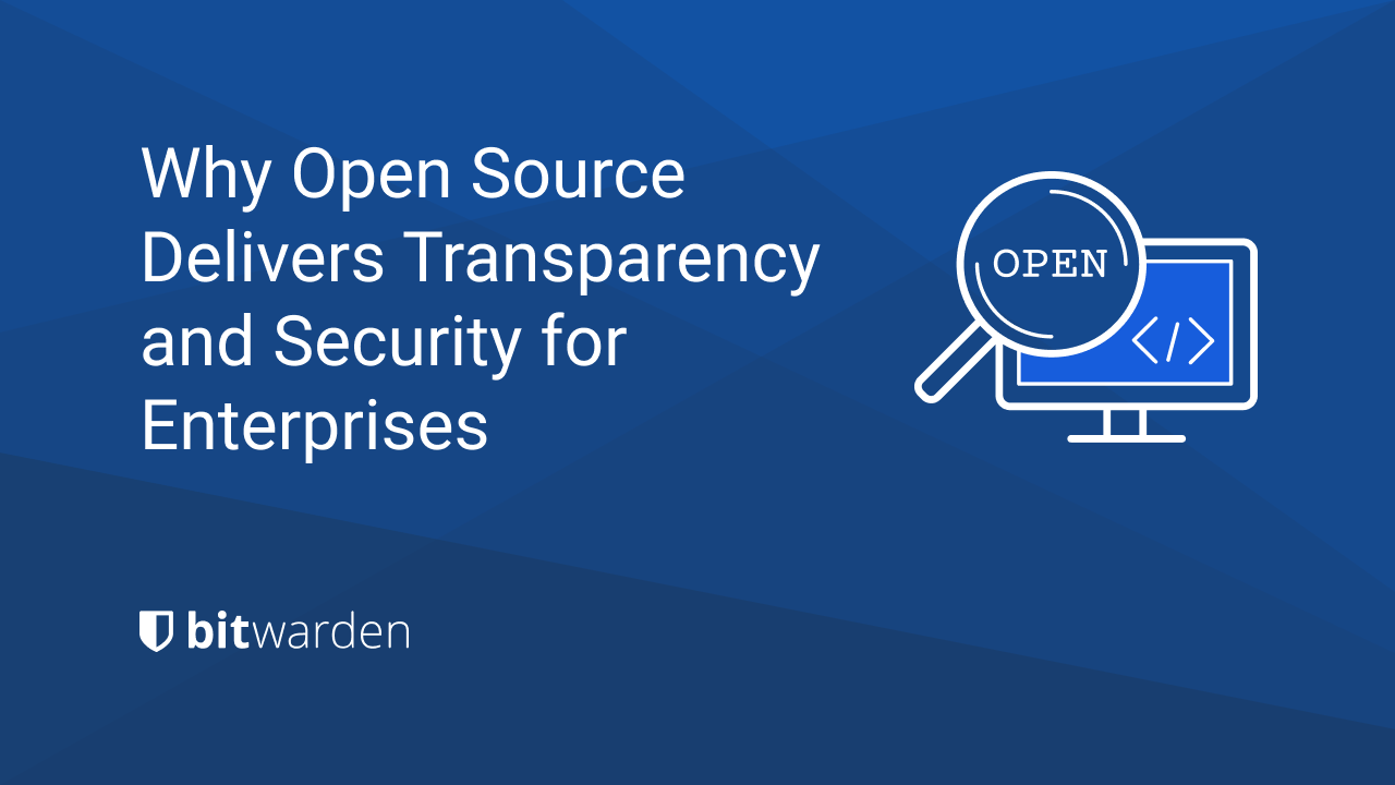 Why open source delivers transparency and security for enterprises | Bitwarden