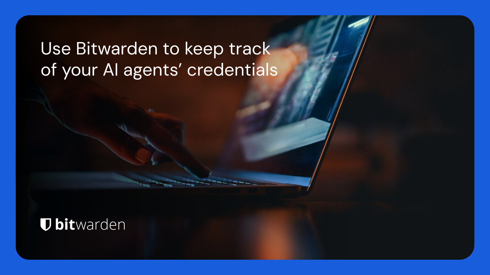 Use Bitwarden to keep track of your AI agents’ credentials | Bitwarden