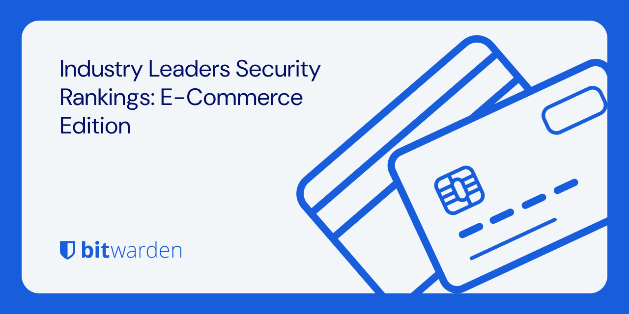 Industry Leaders Security Rankings: E-Commerce Edition | Bitwarden