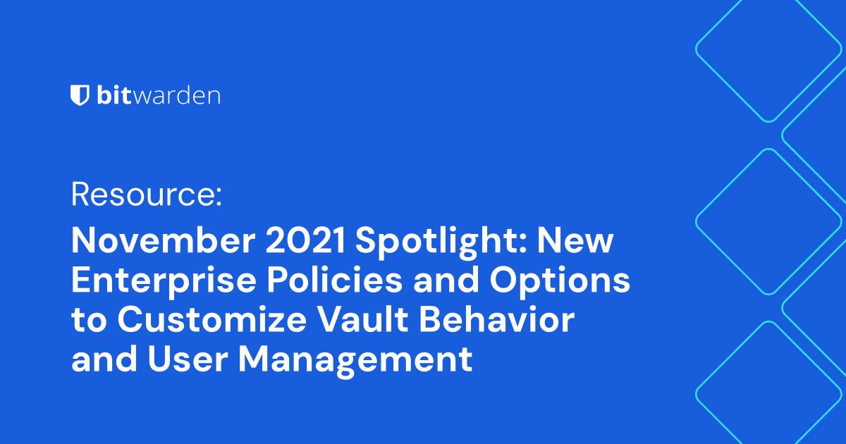 November 2021 Spotlight: New Enterprise Policies and Options to ...