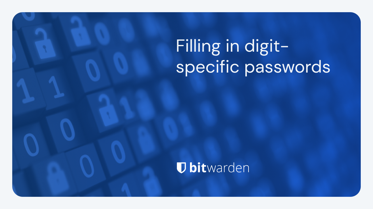 Filling in digit-specific passwords | Bitwarden