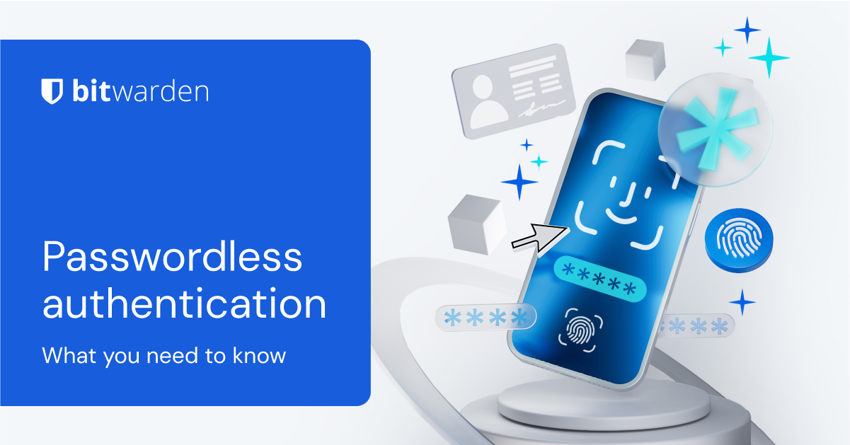 Passwordless authentication: What you need to know | Bitwarden